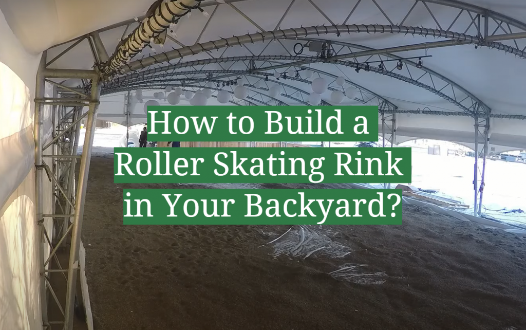 How to Build a Roller Skating Rink in Your Backyard? - GardenProfy